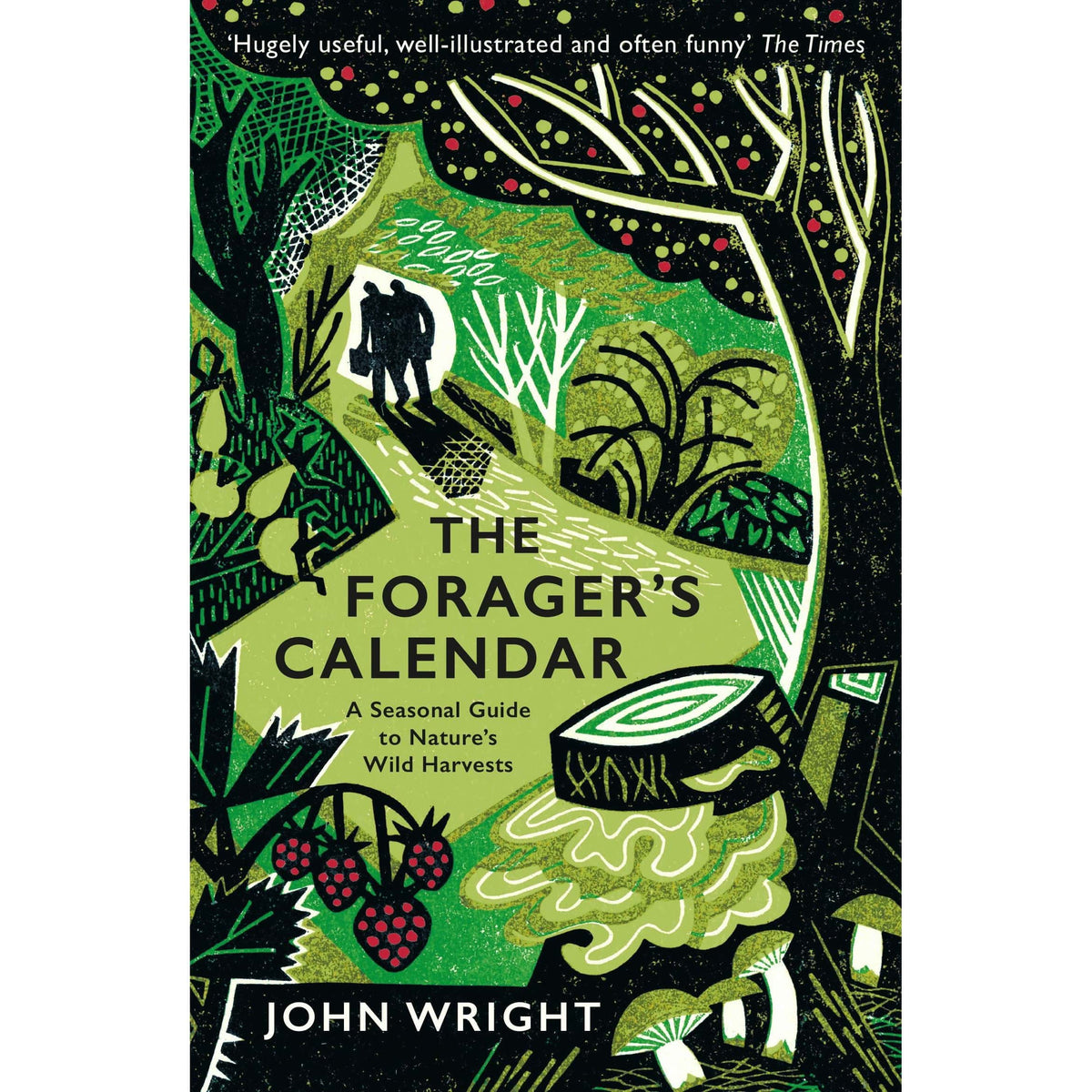 Foragers Calendar: A Seasonal Guide to Nature's Wild Harvests ...